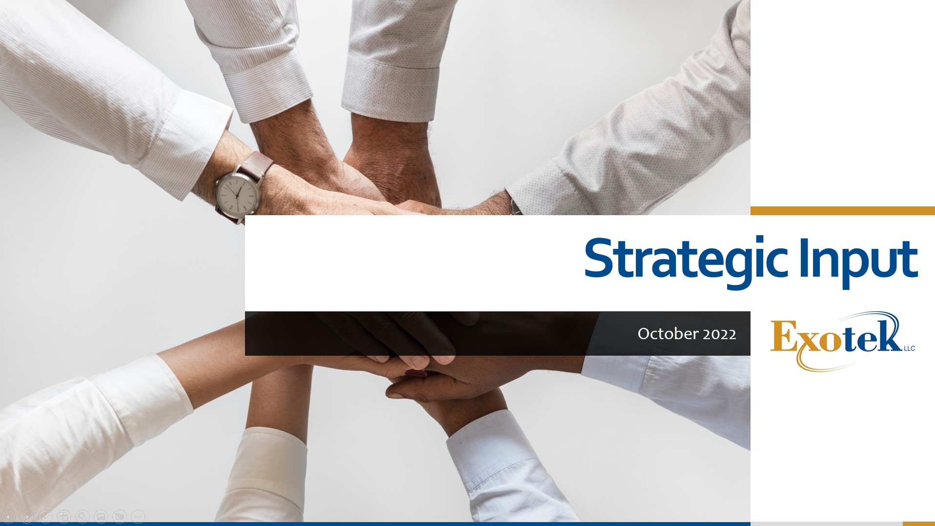 Exotek Webinar - Strategic Input Slides - Exotek